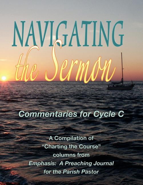 Navigating the Sermon for Cycle C of the Revised Common Lectionary ...