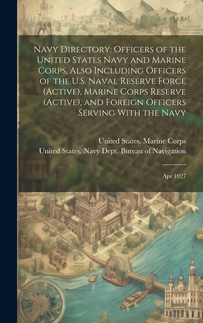 Navy Directory: Officers of the United States Navy and Marine Corps ...