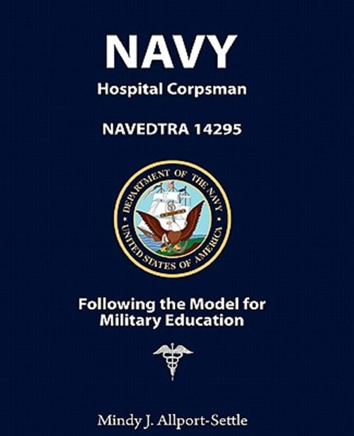 Navy Hospital Corpsman: NAVEDTRA 14295 Following the Model for Military ...