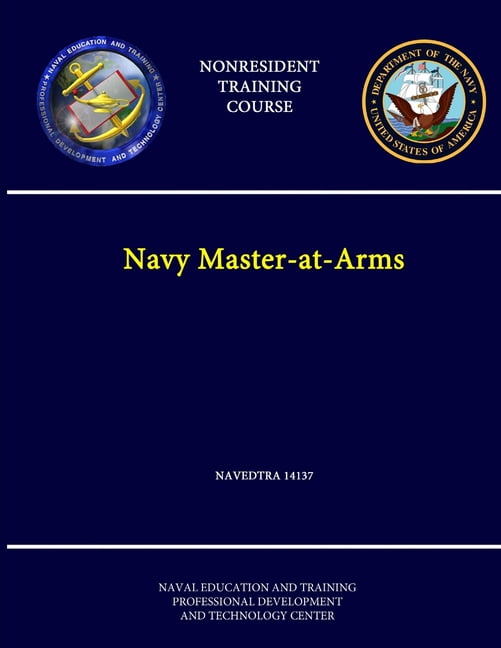 Navy Master-at-Arms - NAVEDTRA 14137 - (Nonresident Training Course ...