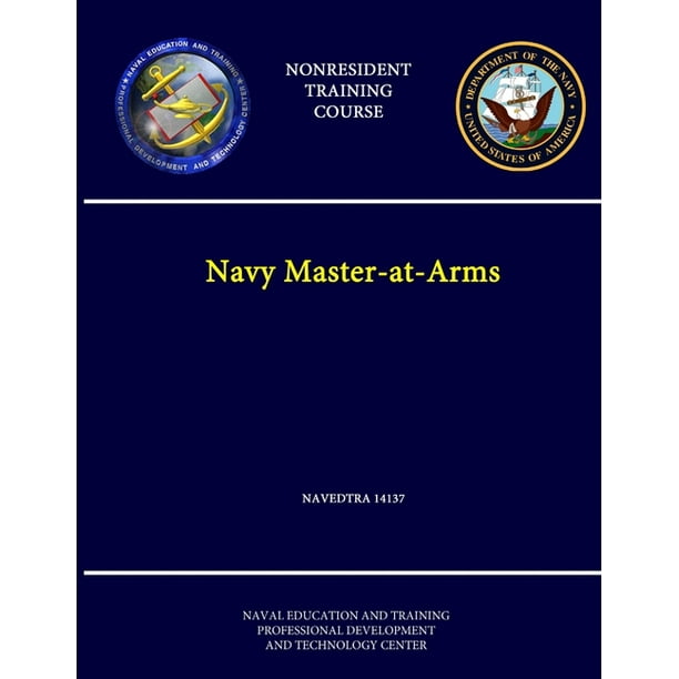 Navy Master-at-Arms - NAVEDTRA 14137 - (Nonresident Training Course ...