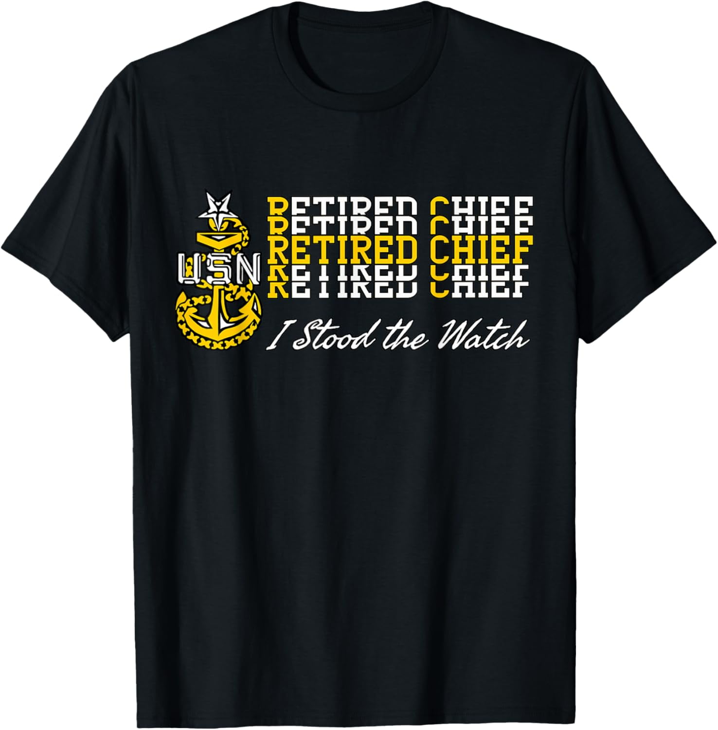 Navy Senior Chief Retired - I Stood the Watch T-Shirt - Walmart.com