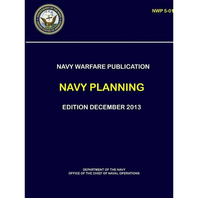 Navy Warfare Publication - Navy Planning (NWP 5-01), (Paperback ...
