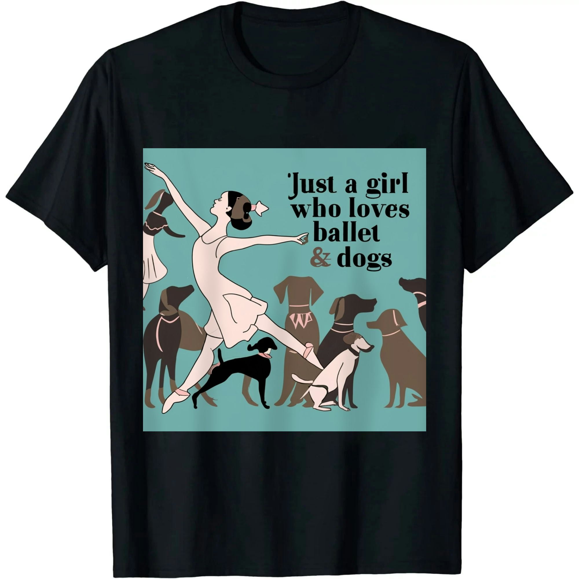 Nawypu Just A Girl Who Loves Ballet And Dogs Ballerina Dance T-Shirt ...