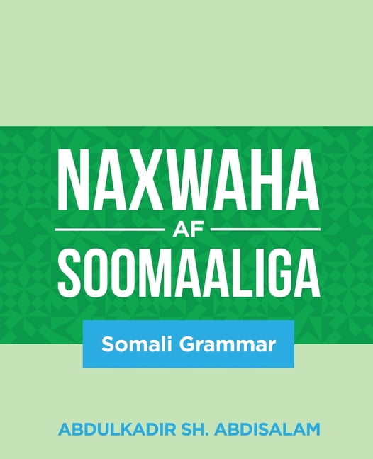 Naxwaha Af Soomaaliga: Somali Grammar (Paperback) - Walmart.com