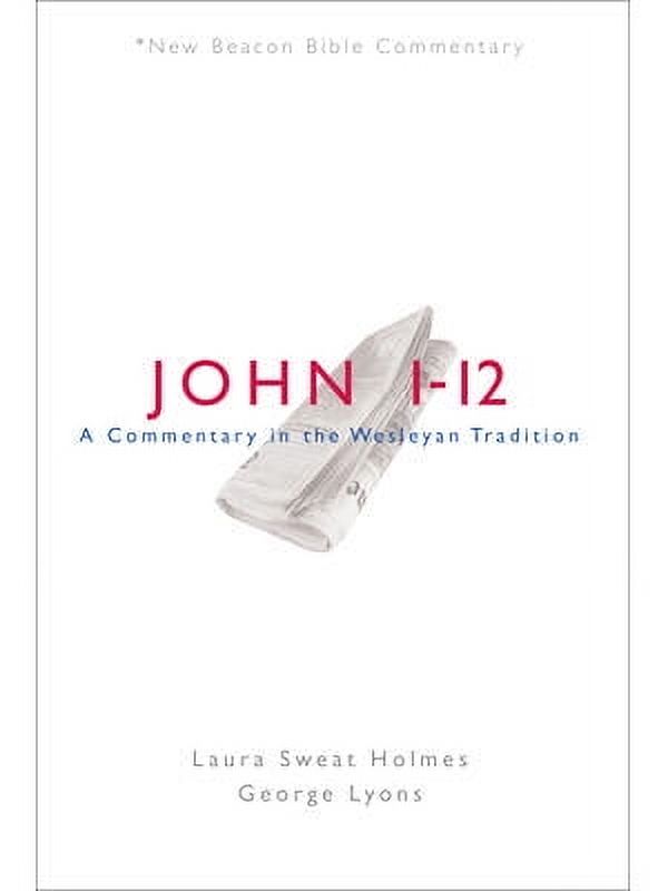 Nbbc, John 1-12 : A Commentary in the Wesleyan Tradition - Walmart.com