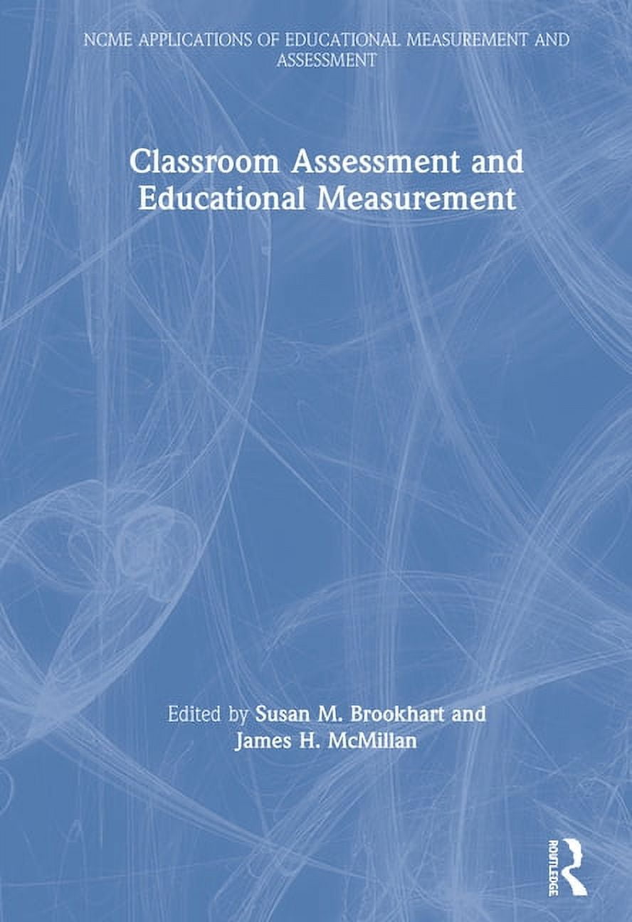 Ncme Applications of Educational Measure Classroom Assessment and ...