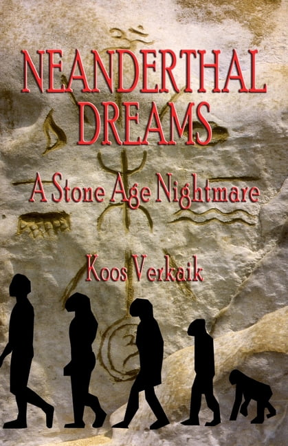 Neanderthal Dreams: A Stone Age Nightmare - Walmart.com