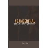 Neanderthal: The Fat Factory Chronicles, (Paperback) - Walmart.com