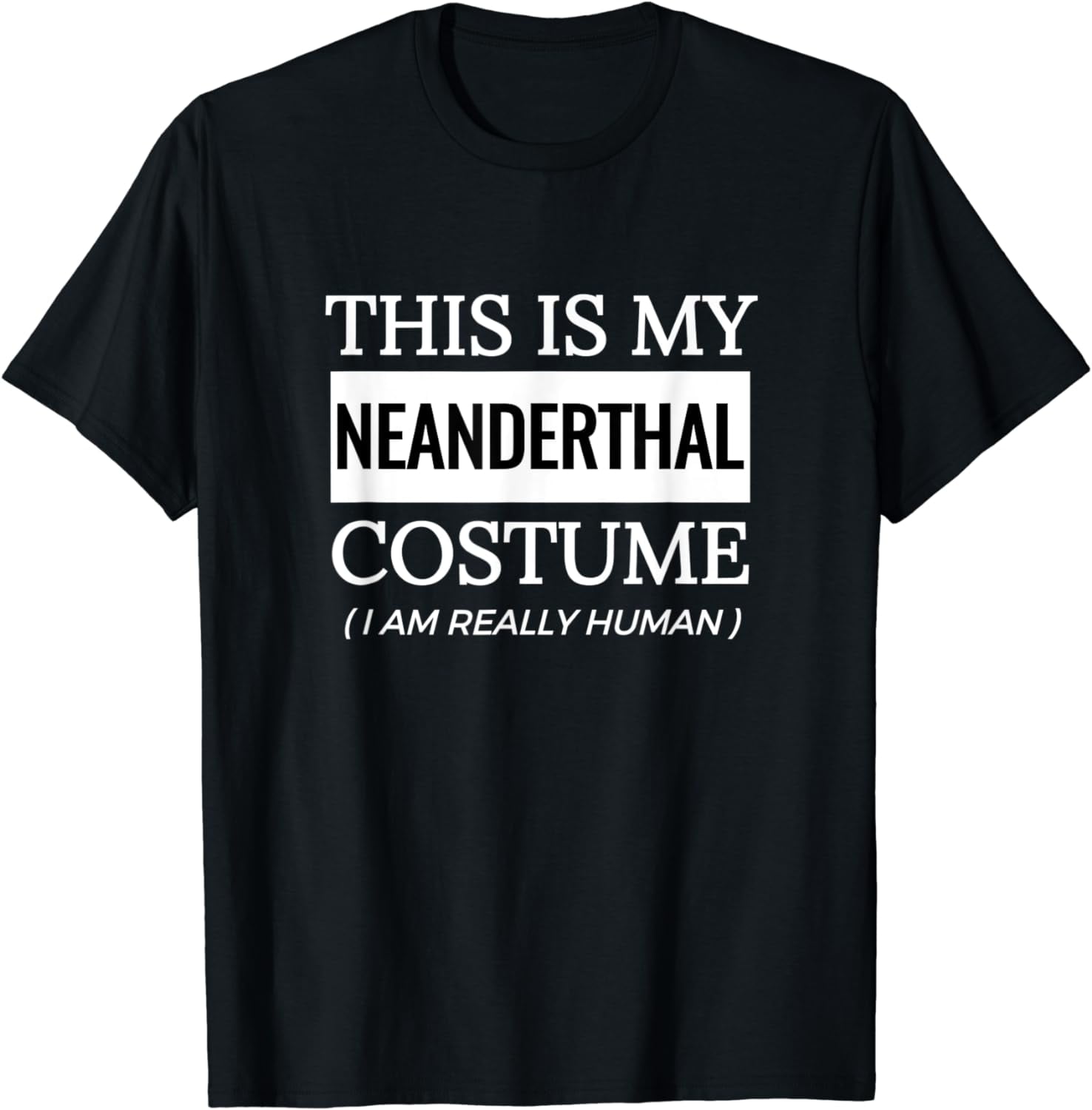 Neanderthal costume Shirt I am really human Halloween shirt - Walmart.com