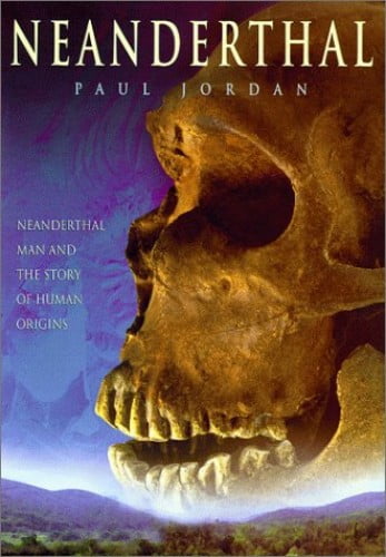 Pre-Owned Neanderthal: Neanderthal Man and the Story of Human Origins ...