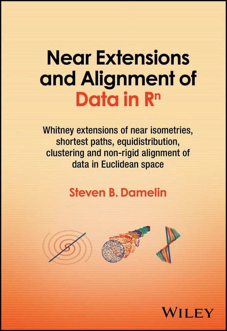 Near Extensions and Alignment of Data in R(superscript)N: Whitney Extensions of Near Isometries ...