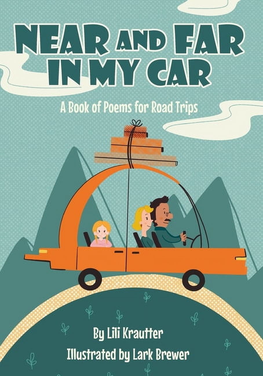 Near and Far In My Car: A Book of Poems for Road Trips, (Paperback ...