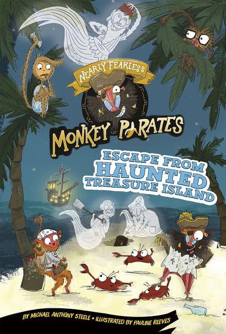 Nearly Fearless Monkey Pirates: Escape from Haunted Treasure Island: A ...