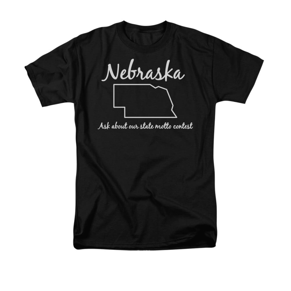 Nebraska Ask About Our State Motto Contest Funny State Saying Adult T ...