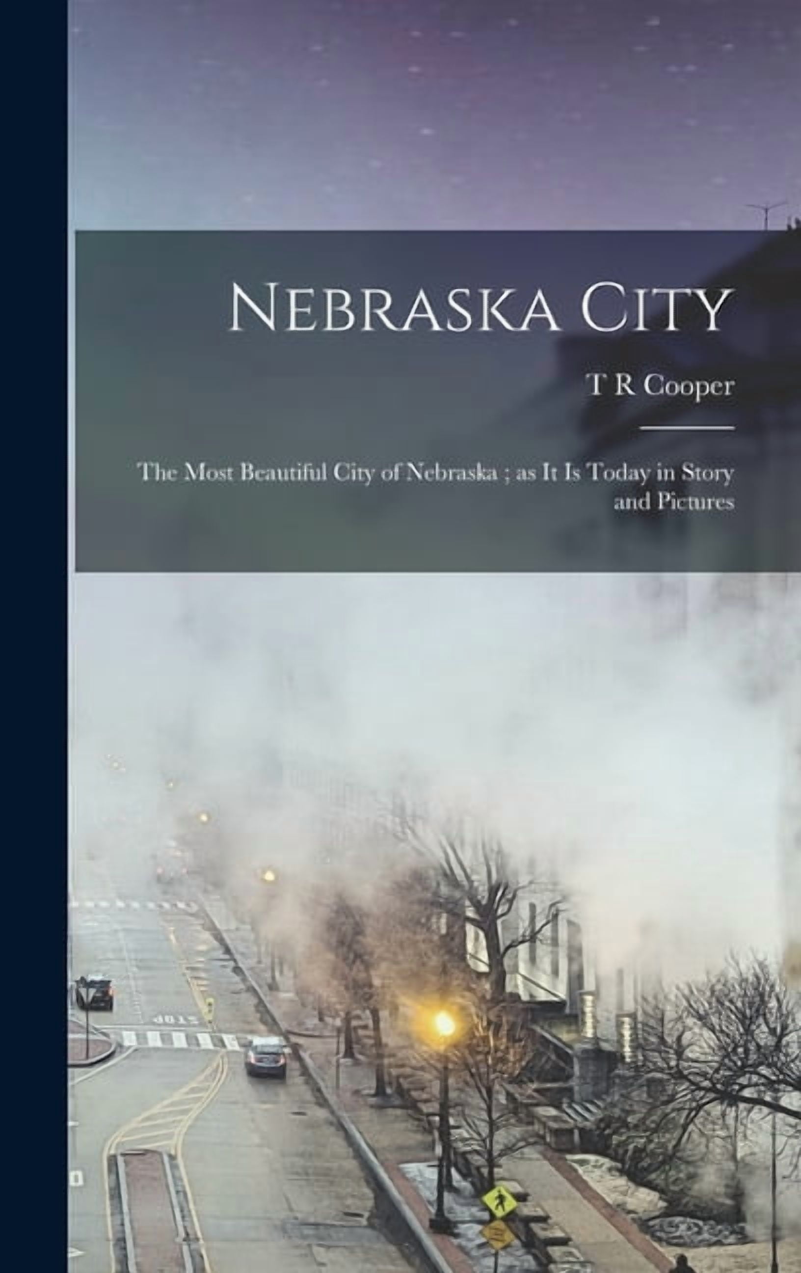 Nebraska City: The Most Beautiful City of Nebraska; as it is Today in ...
