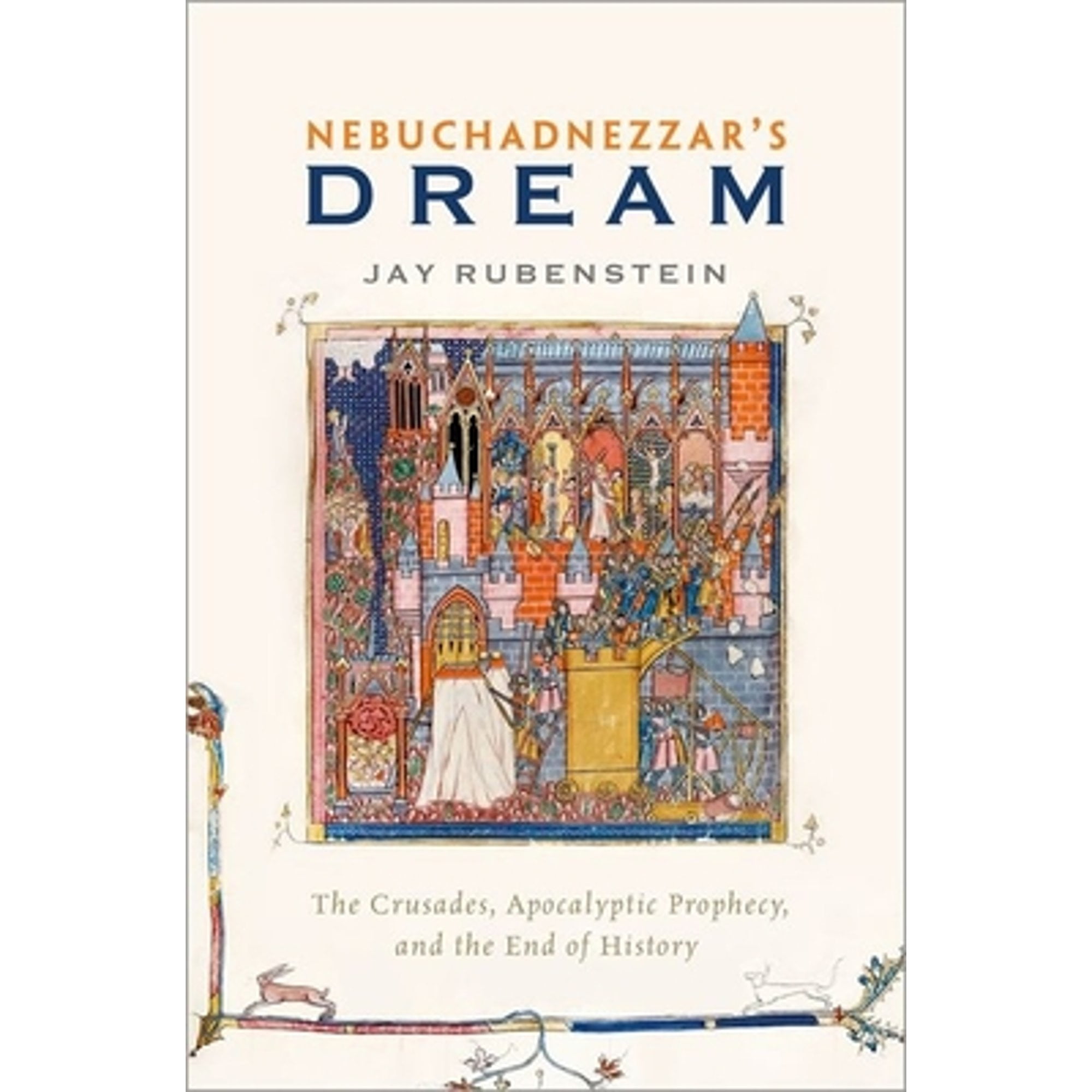 Pre-Owned Nebuchadnezzar's Dream: The Crusades, Apocalyptic Prophecy ...