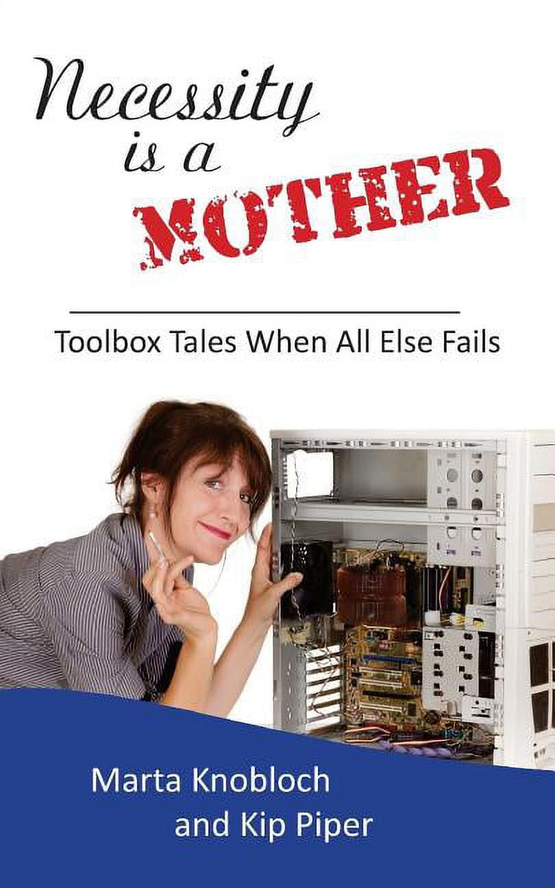 Necessity Is a Mother : Toolbox Tales When All Else Fails - Walmart ...