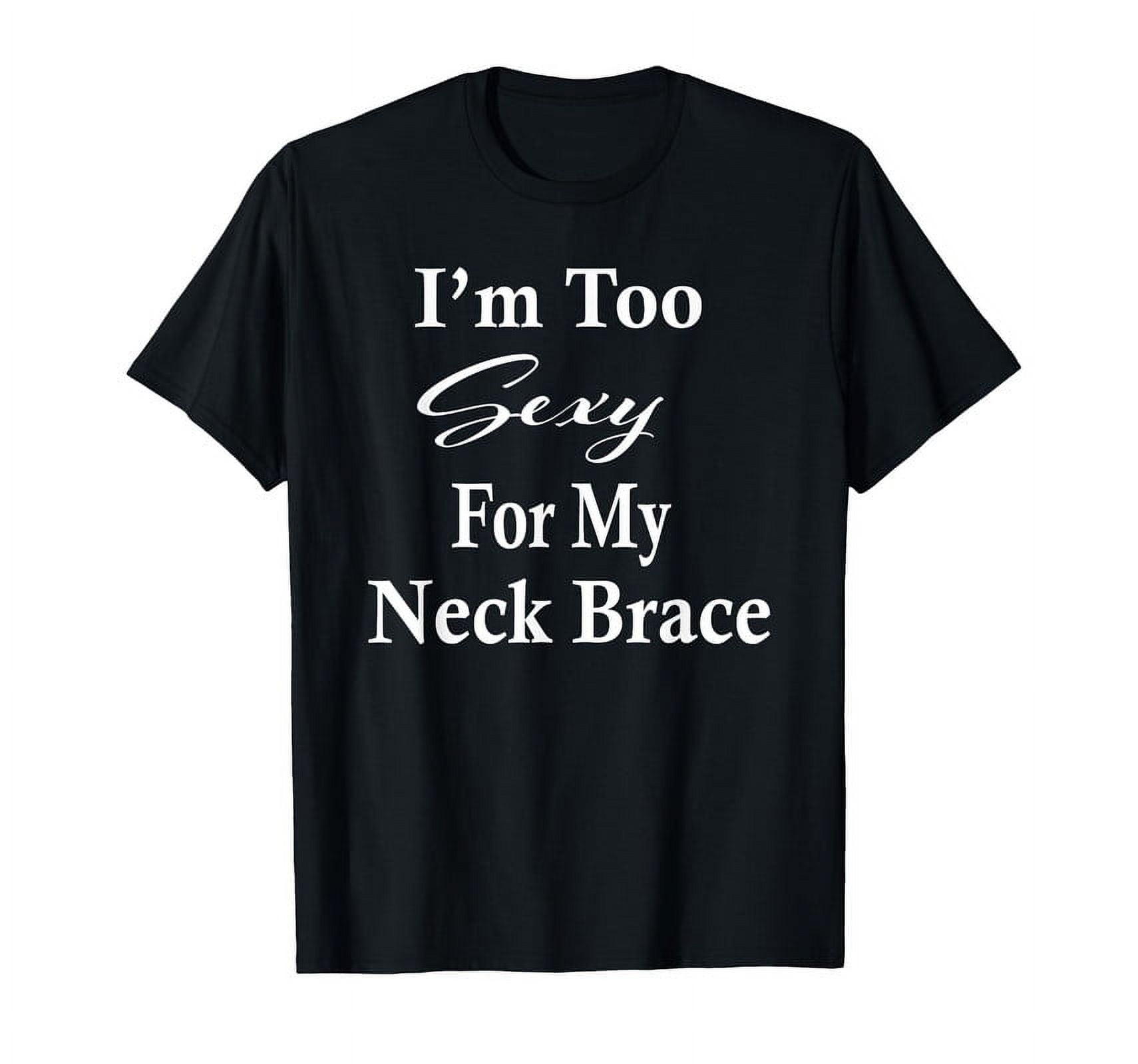Neck Brace Humor Gift Get Well Soon Gifts Spine Surgery T-Shirt ...