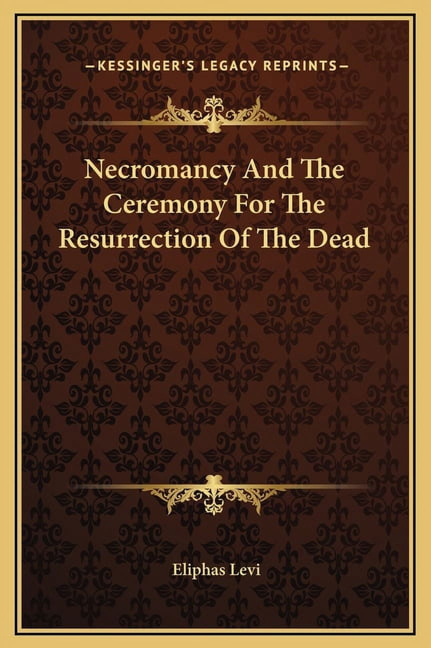 Necromancy And The Ceremony For The Resurrection Of The Dead (Hardcover ...