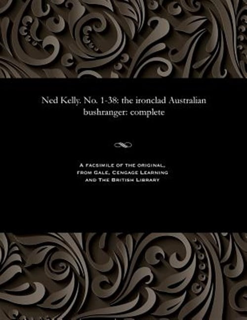 Pre-Owned Ned Kelly. No. 1-38: the ironclad Australian bushranger ...