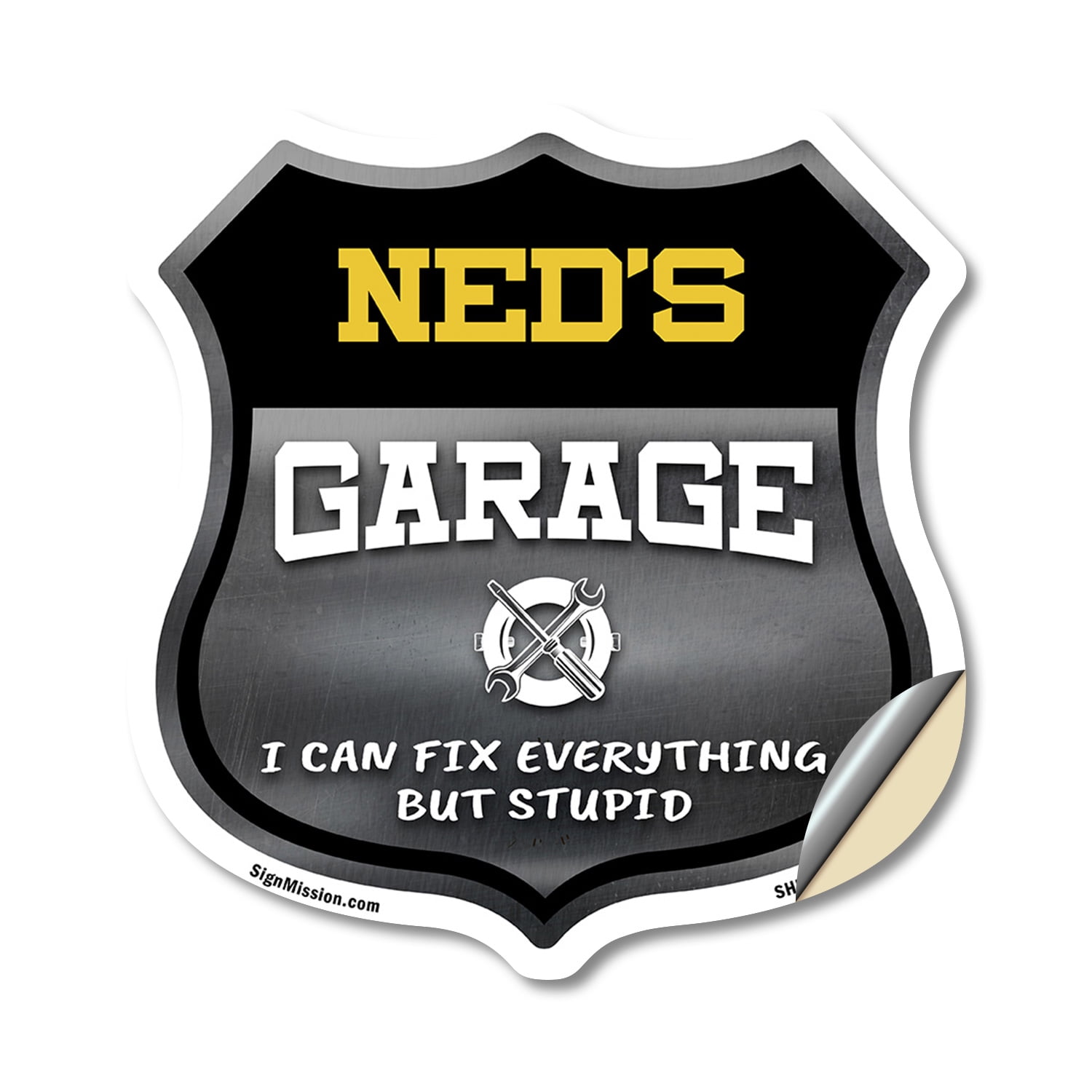 Ned's Garage I Can Fix Everything But Stupid 12 inch X 12 inch Shield ...
