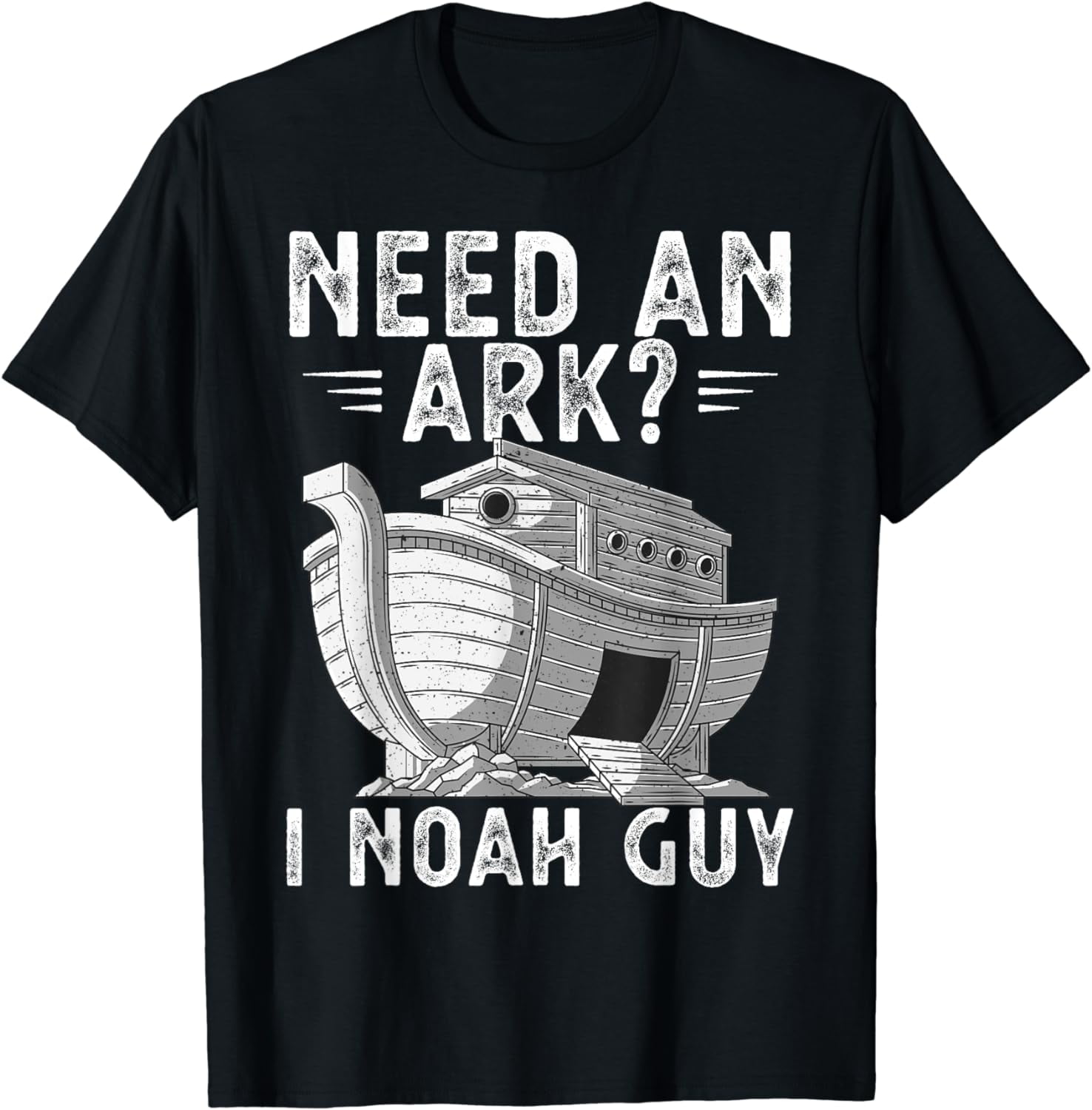 Need An Ark I Noah Guy Noahs Ark Shirt Funny Christian Pun T-Shirt ...