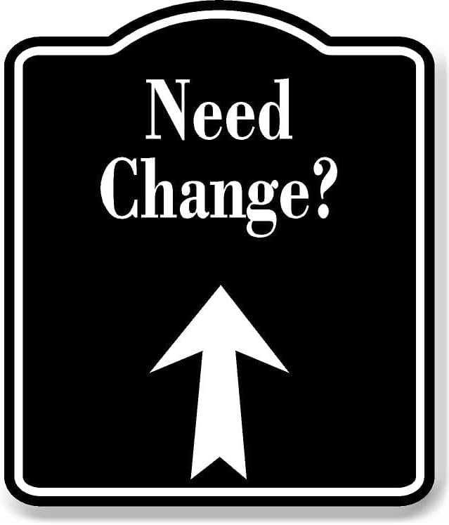 Need Change Machines Up Arrow BLACK Aluminum Composite Sign, 20"x24 ...