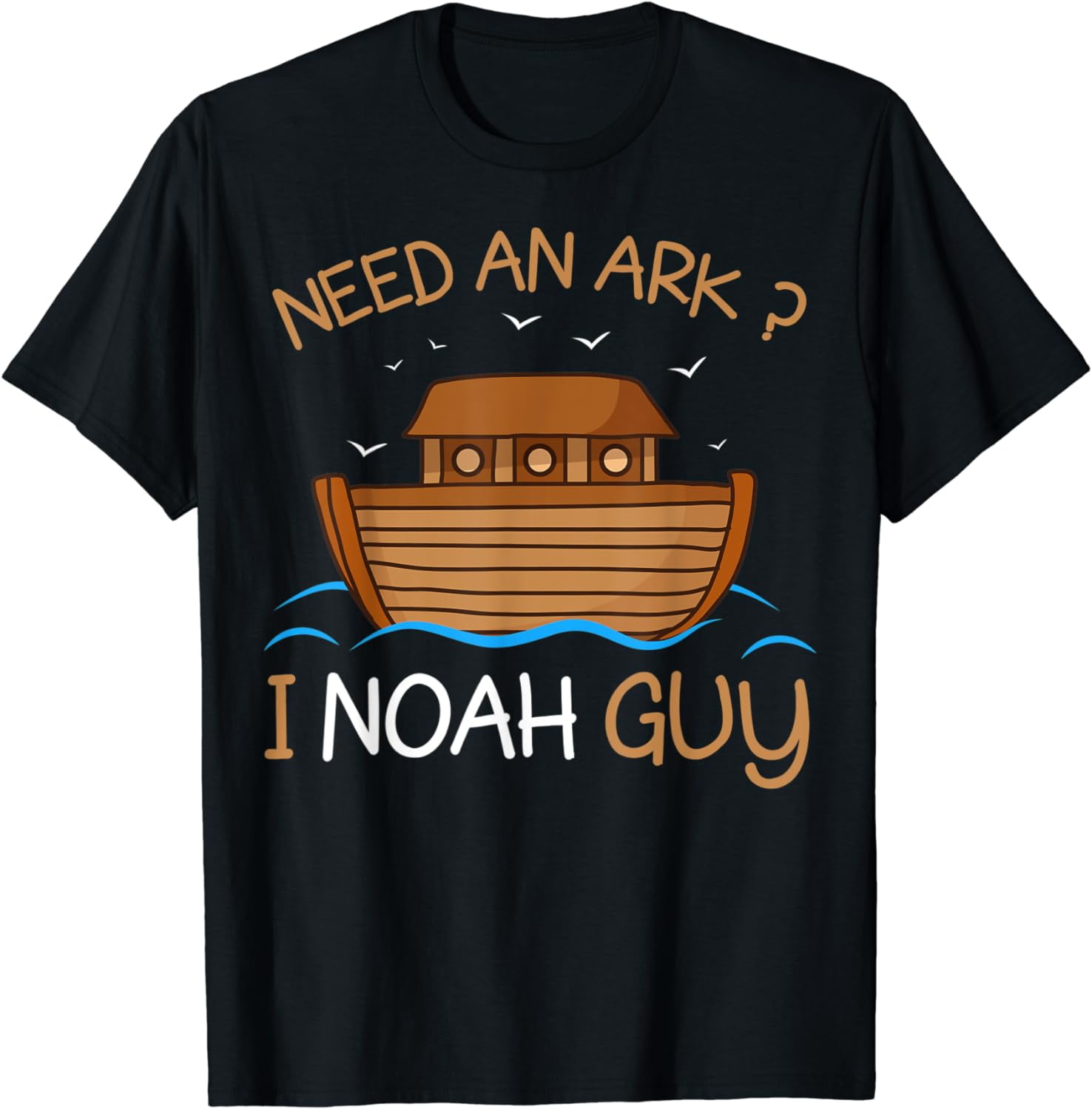 Need an Ark? I Noah Guy Funny Biblical Noah's Ark T-Shirt - Walmart.com