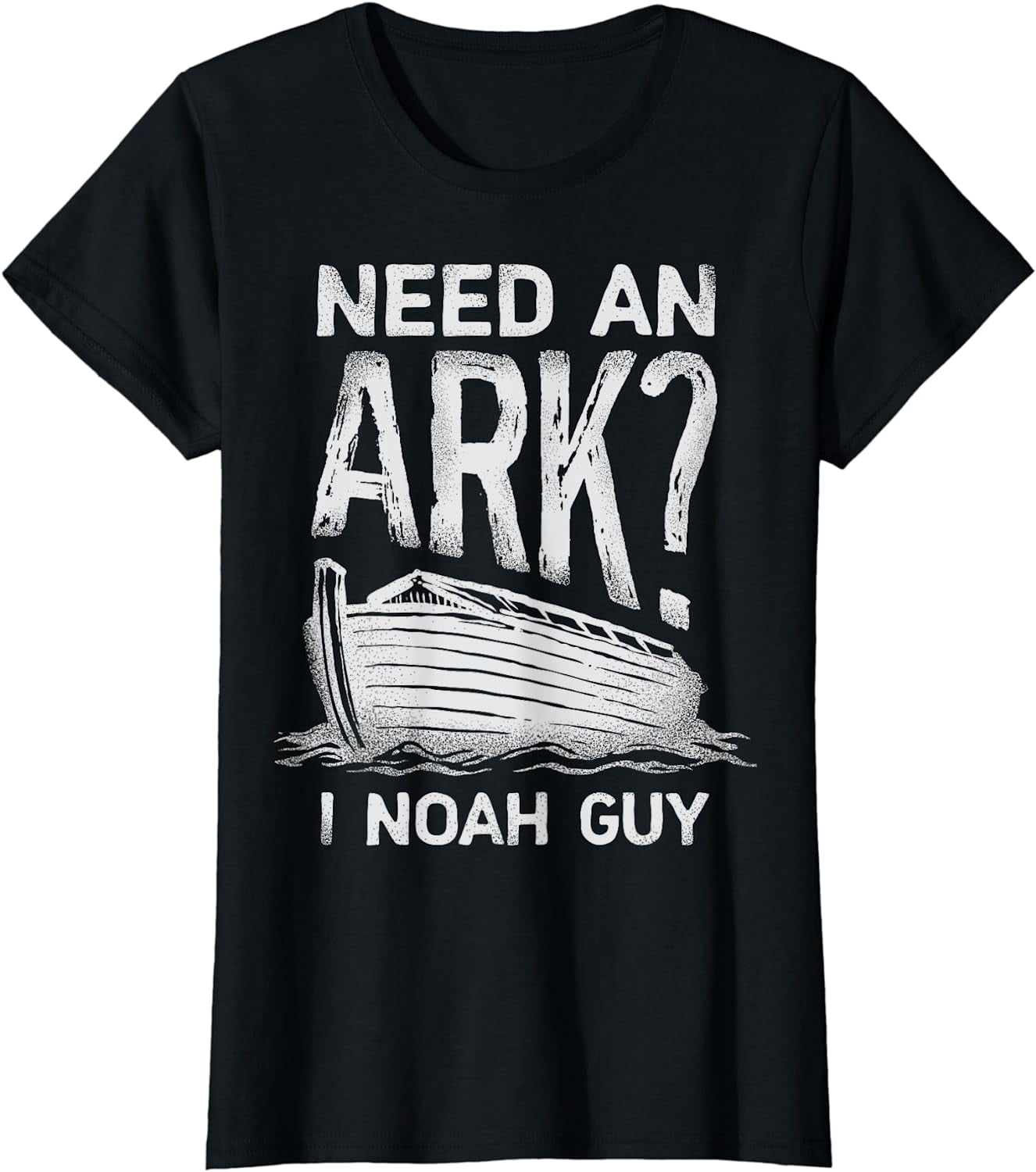 Need an Ark I Noah Guy Funny Christian Men Women Pun Humor T-Shirt ...