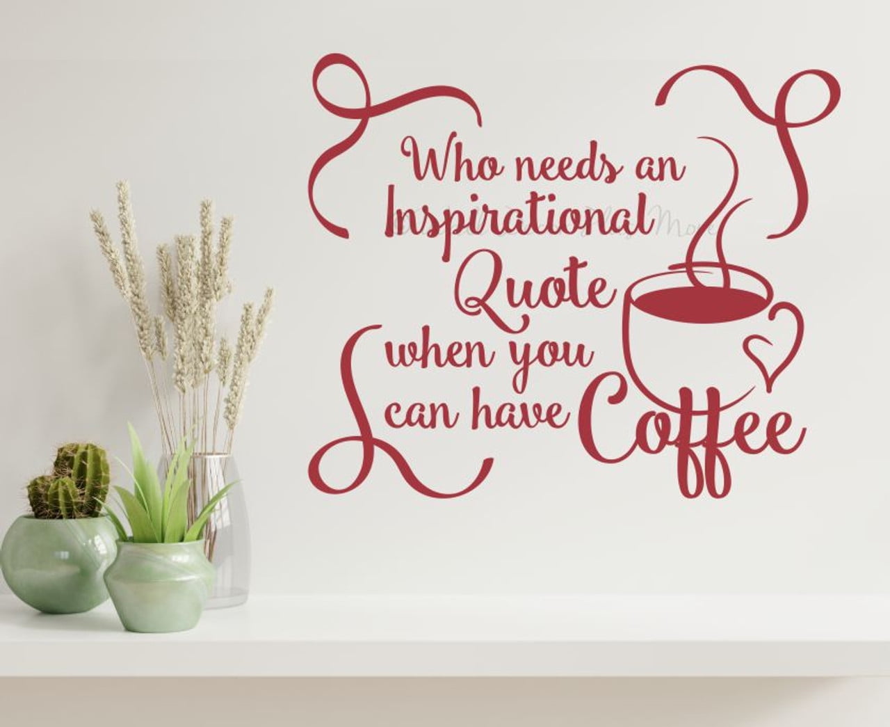 Who Needs Inspirational Quote When You Have Coffee Quotes Wall Decor ...
