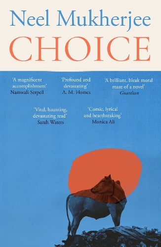 Choice Neel Mukherjee