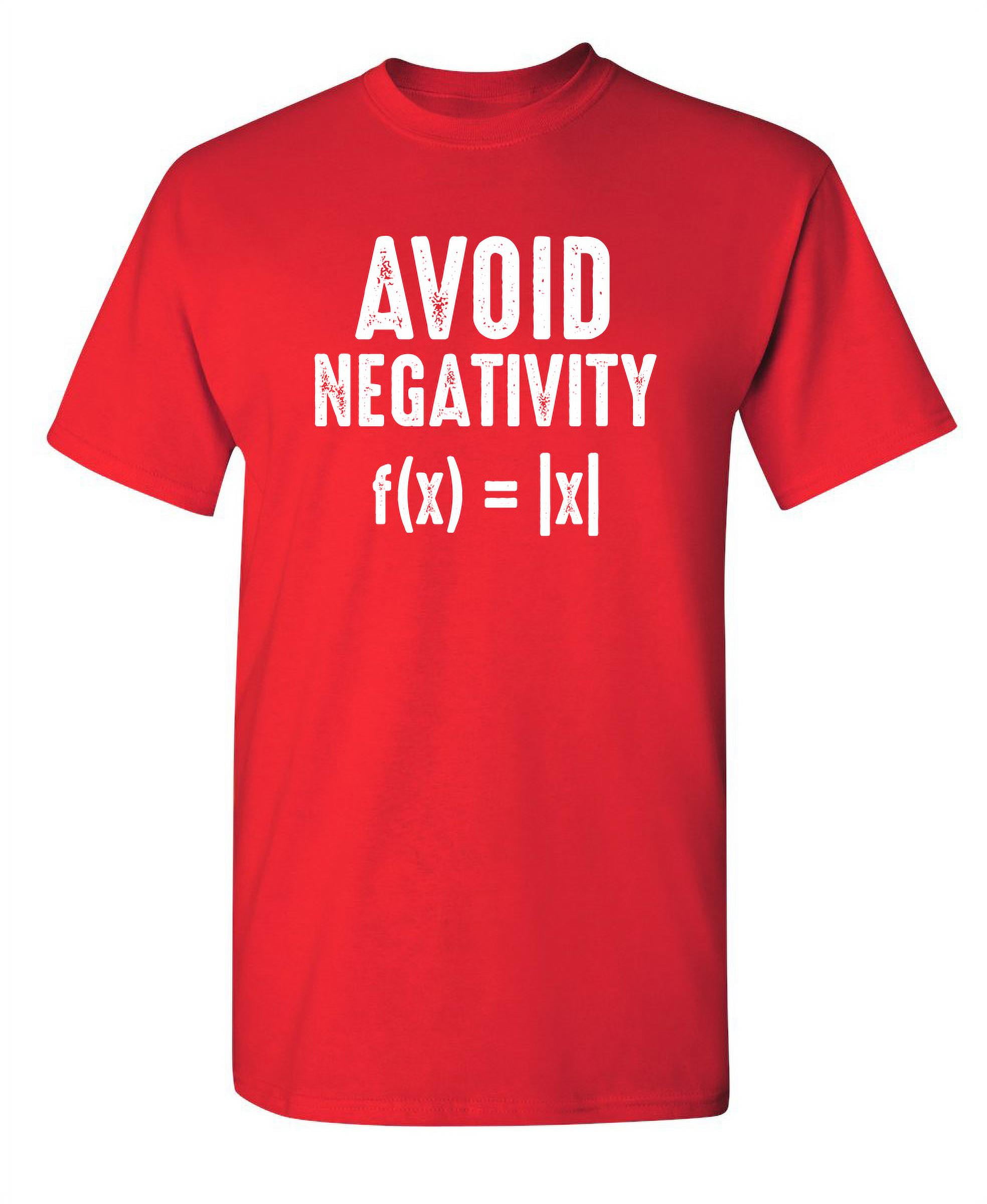 Negativity Sarcastic Humor Graphic Novelty Super Soft Ring Spun Funny T ...
