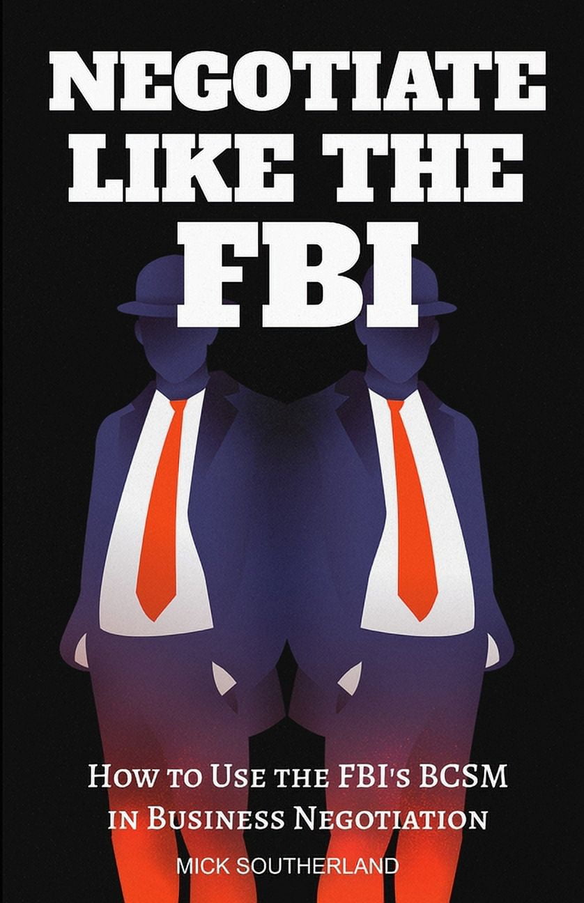 Negotiate Like The FBI: Using the FBI's Behavioral Change Stairway ...