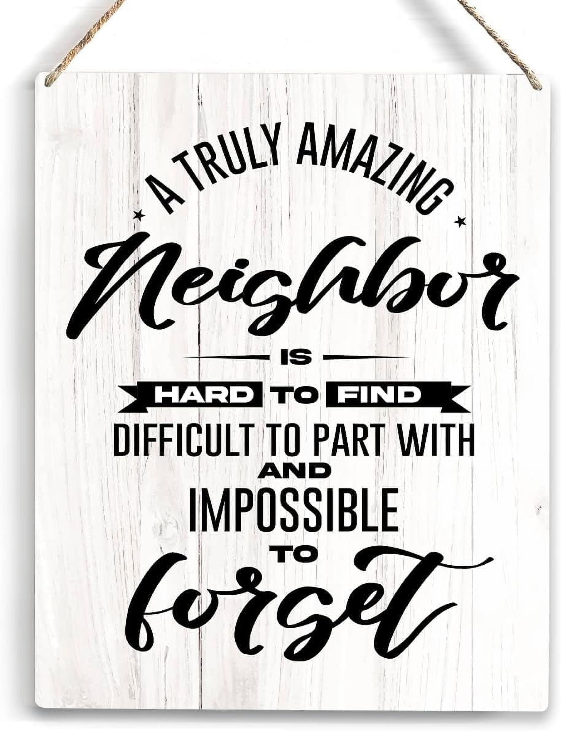Neighbor Gifts A Truly Amazing Neighbor Is Hard To Find Wooden Hanging ...