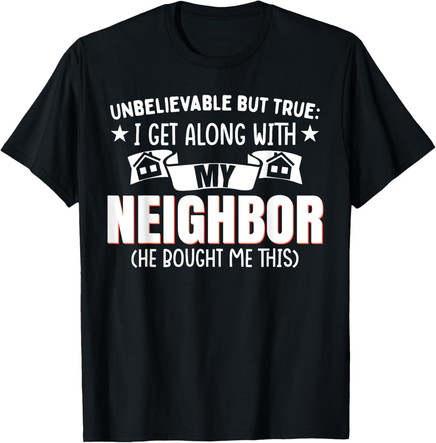 Neighbor Humor Neighborhood Neighbor T-Shirt - Walmart.com