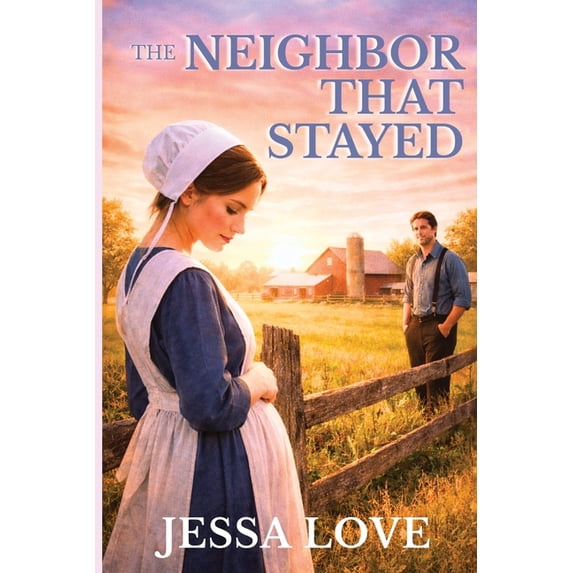 Amish Romance The Neighbor That Stayed: A Tender Romance of Secrets ...