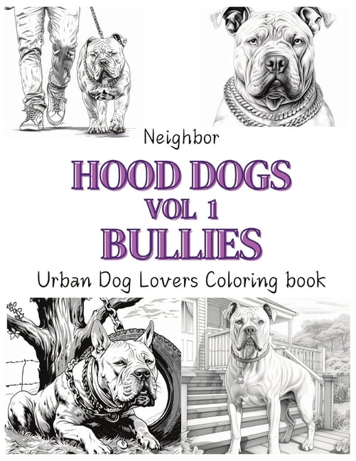 Neighborhood Dogs Volume 1 Bullies: Urban Dog Lovers Coloring Book: Dog ...