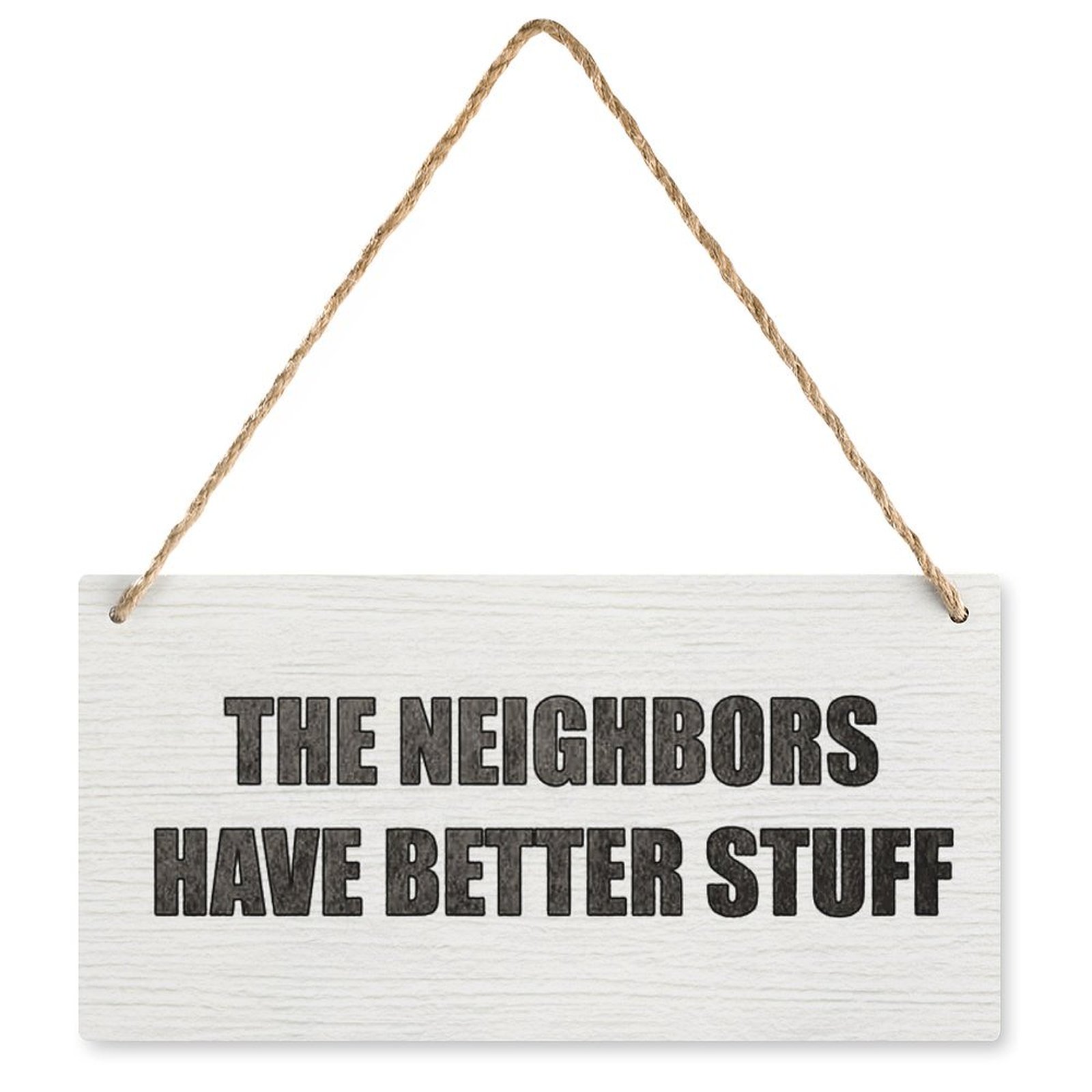 The Neighbors Have Better Stuff Doormat. Housewarming Gift, Neighbors ...