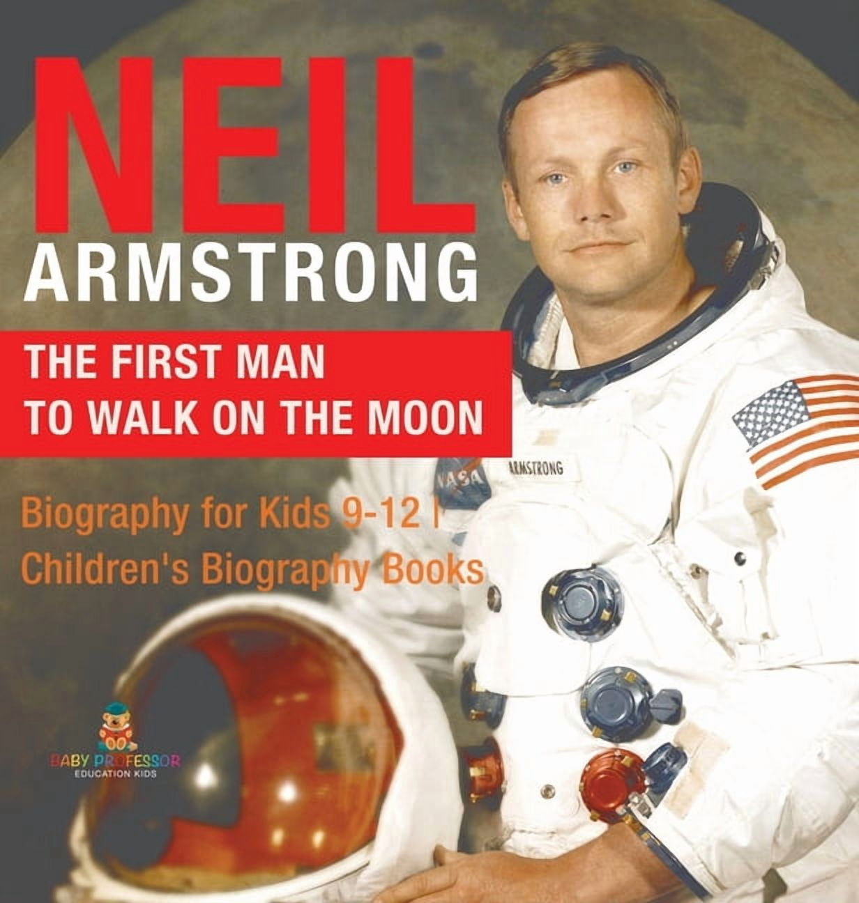 Neil Armstrong: The First Man to Walk on the Moon - Biography for Kids ...