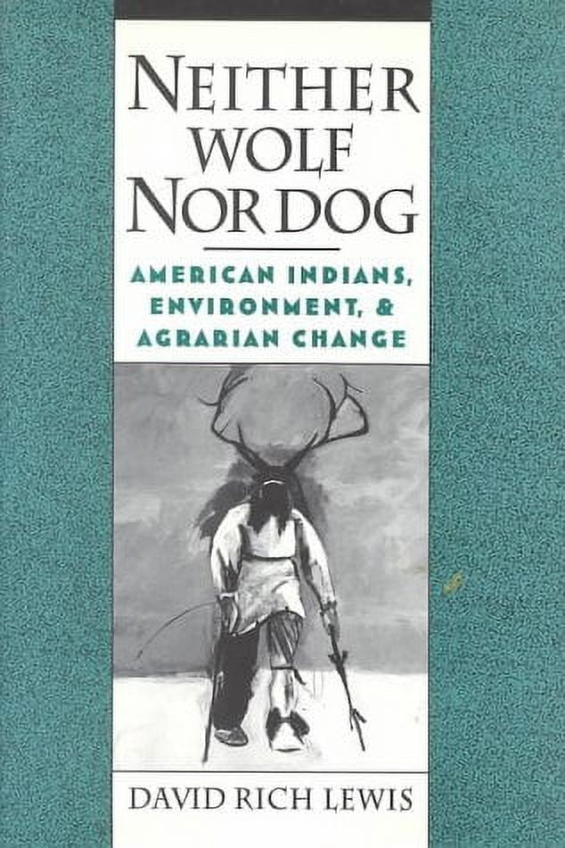 Pre-Owned Neither Wolf nor Dog : American Indians, Environment, and ...