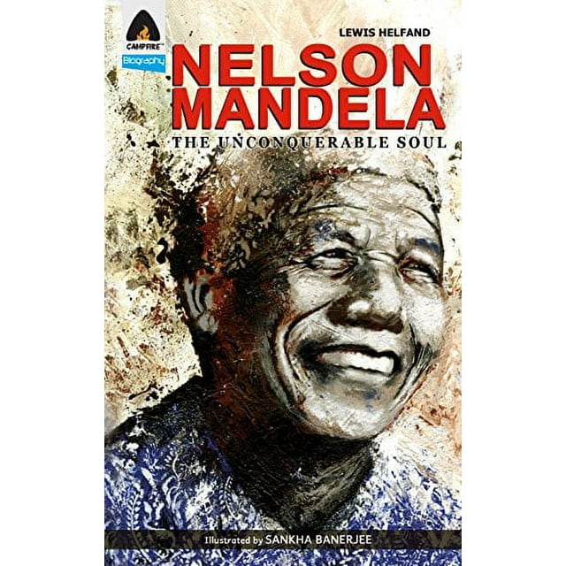 Nelson Mandela: The Unconquerable Soul TPB #1 VF ; Campfire Comic Book ...
