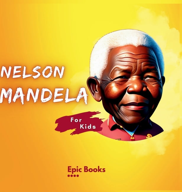 Nelson Mandela for Kids: The Biography of Nelson Mandela for kids (Hardcover)(Large Print ...