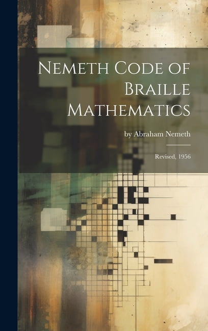Nemeth Code of Braille Mathematics: Revised, 1956, (Hardcover ...