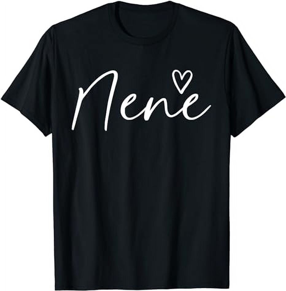 Nene Gifts For Women Grandma Heart Mother's Day Nene T-Shirt - Walmart.com