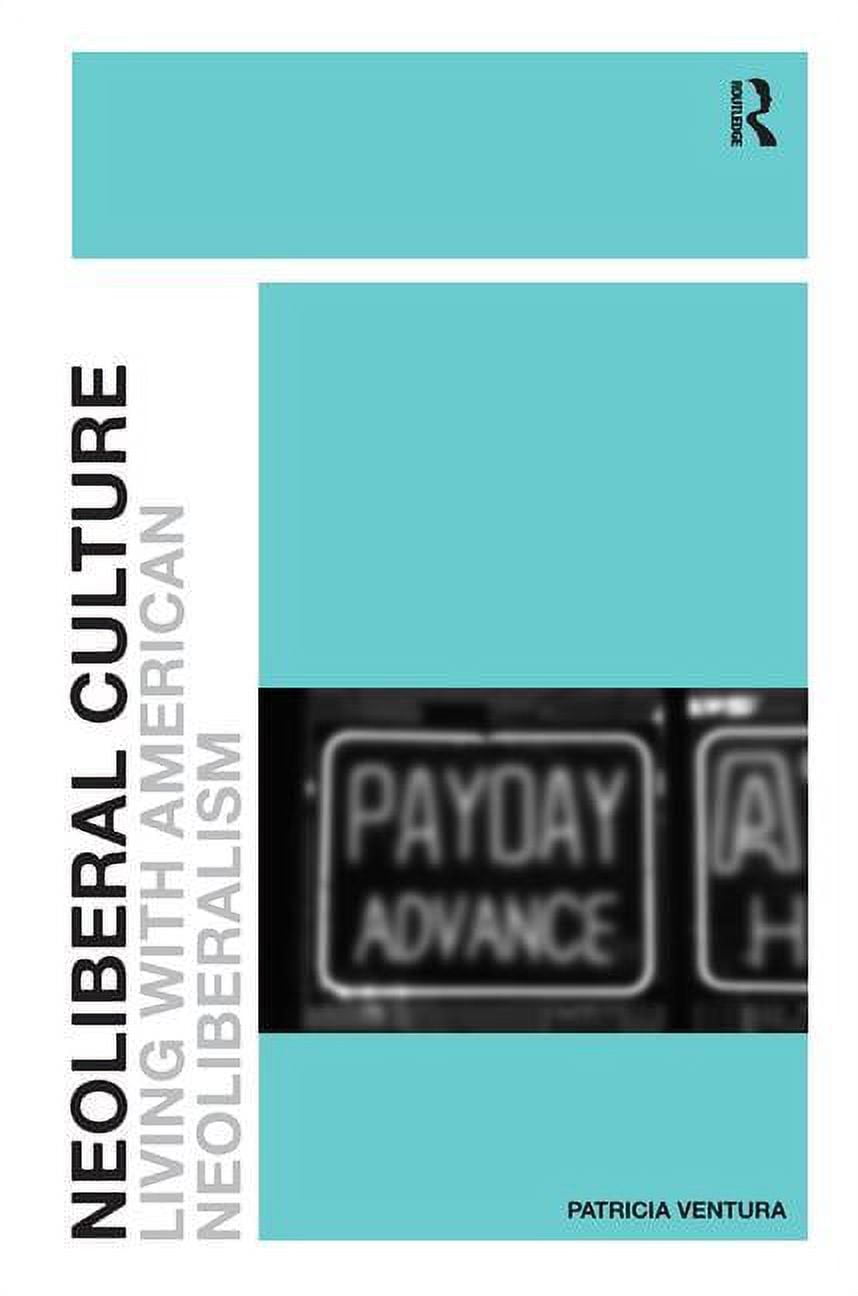 Neoliberal Culture: Living with American Neoliberalism, (Hardcover ...