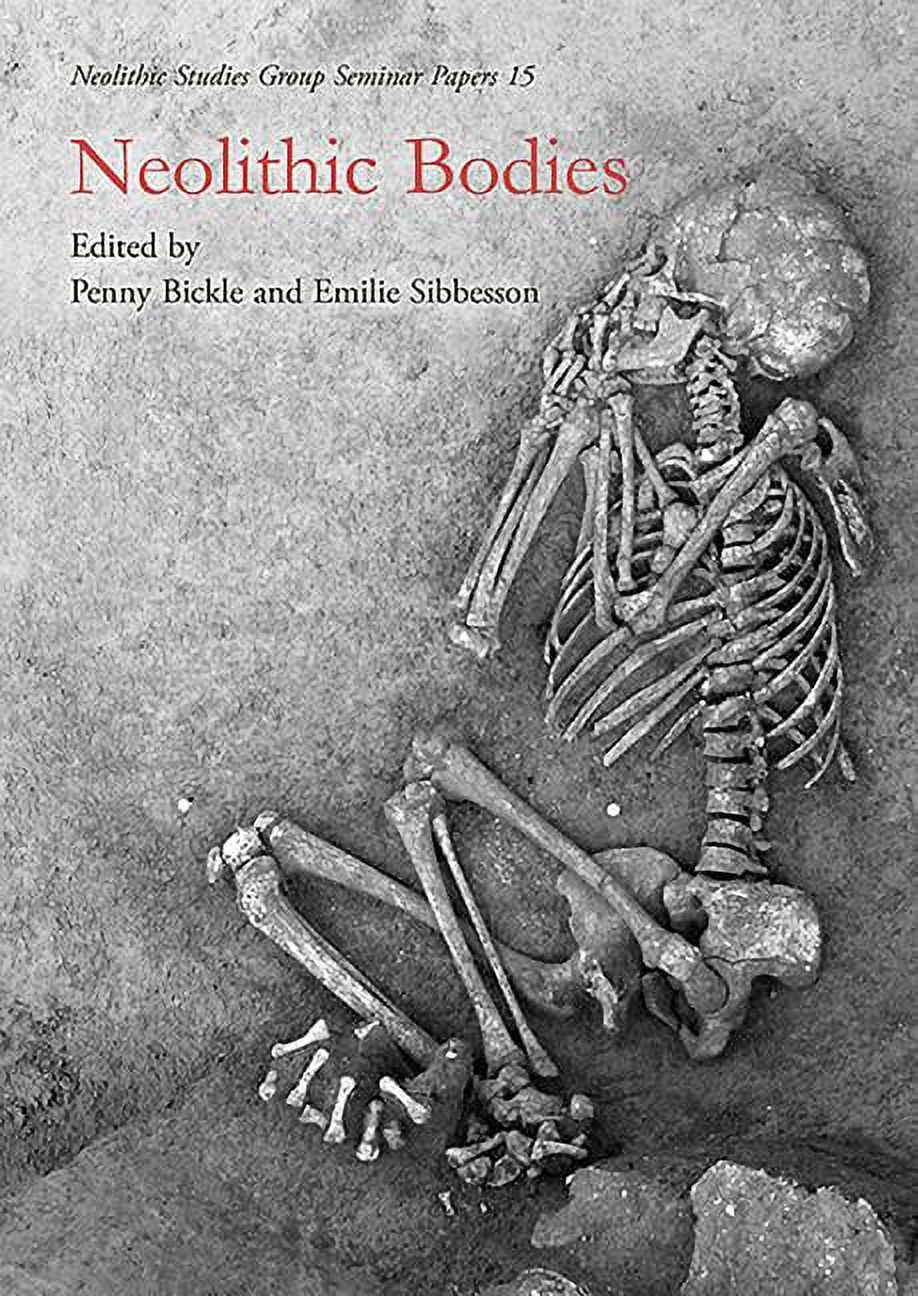 Neolithic Studies Group Seminar Papers: Neolithic Bodies (Paperback ...