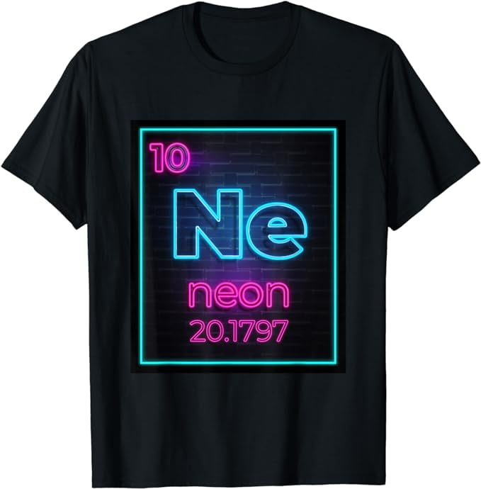 Neon Element Of The Chemistry Periodic Table For Scientists T-Shirt ...