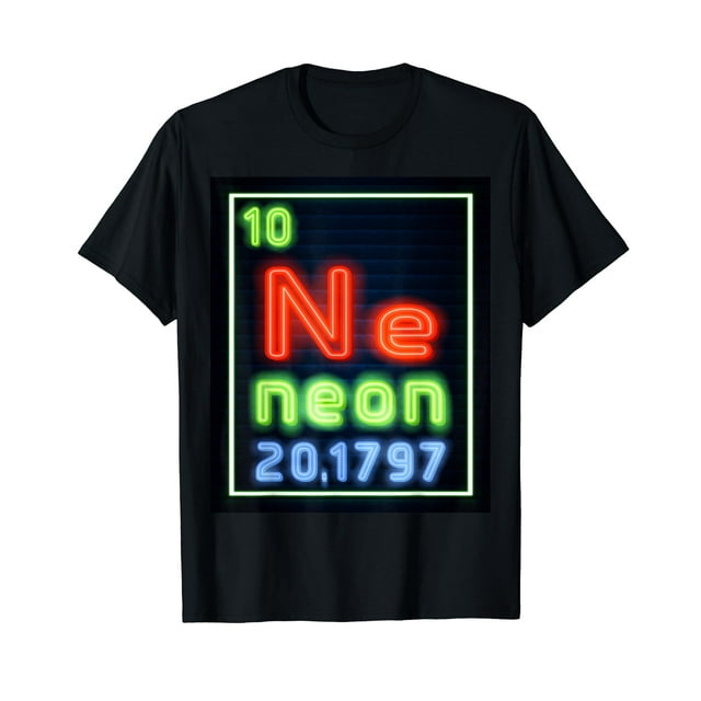 Neon Element Of The Chemistry Periodic Table Science Nerds T-Shirt ... Neon Element Of The Chemistry Periodic Table Science Nerds T-Shirt ...