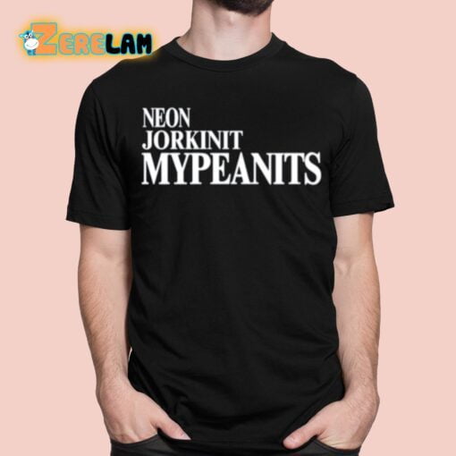 Neon Jorkin My Peanits Shirt - Walmart.com